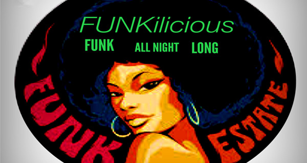 FUNKILICIOUS | FUNK ALL NIGHT LONG | SATURDAY 9PM